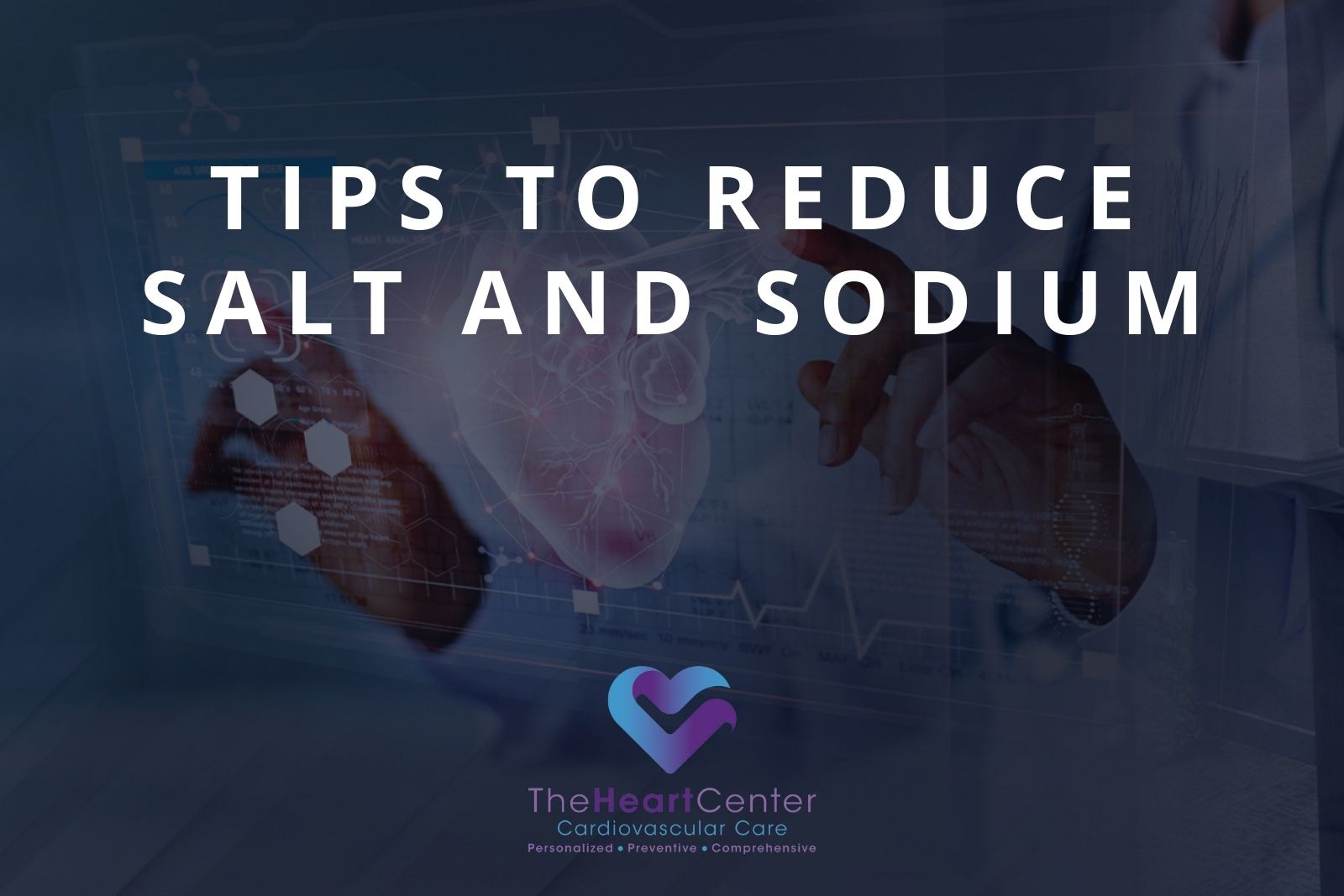 Tips To Reduce Salt and Sodium - Dr. Jeffrey Green | The Heart Center ...